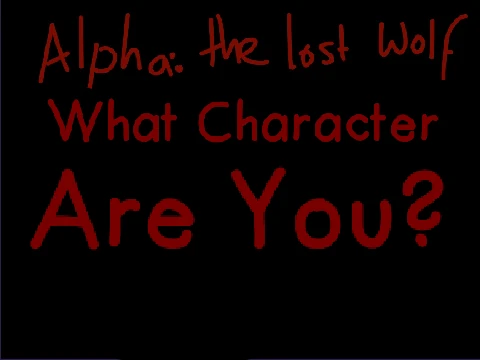 What Alpha The Lost Wolf Character Are You - Free Online Only Up Game ...