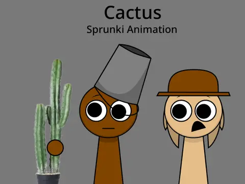 Cactus Sprunki Animation - Watch Fun Sprunki Cartoon Online