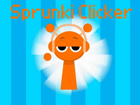 Sprunki Clicker Series | Interactive Clicker Game Collection