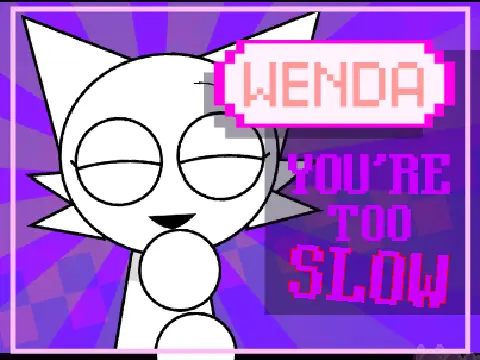 You're Too Slow Wenda Sprunki - Speed Challenge Game